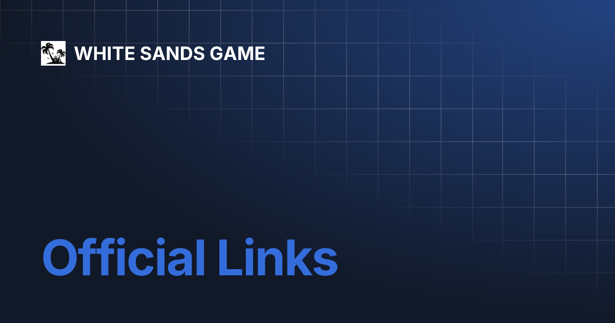 Official Links | WHITE SANDS GAME